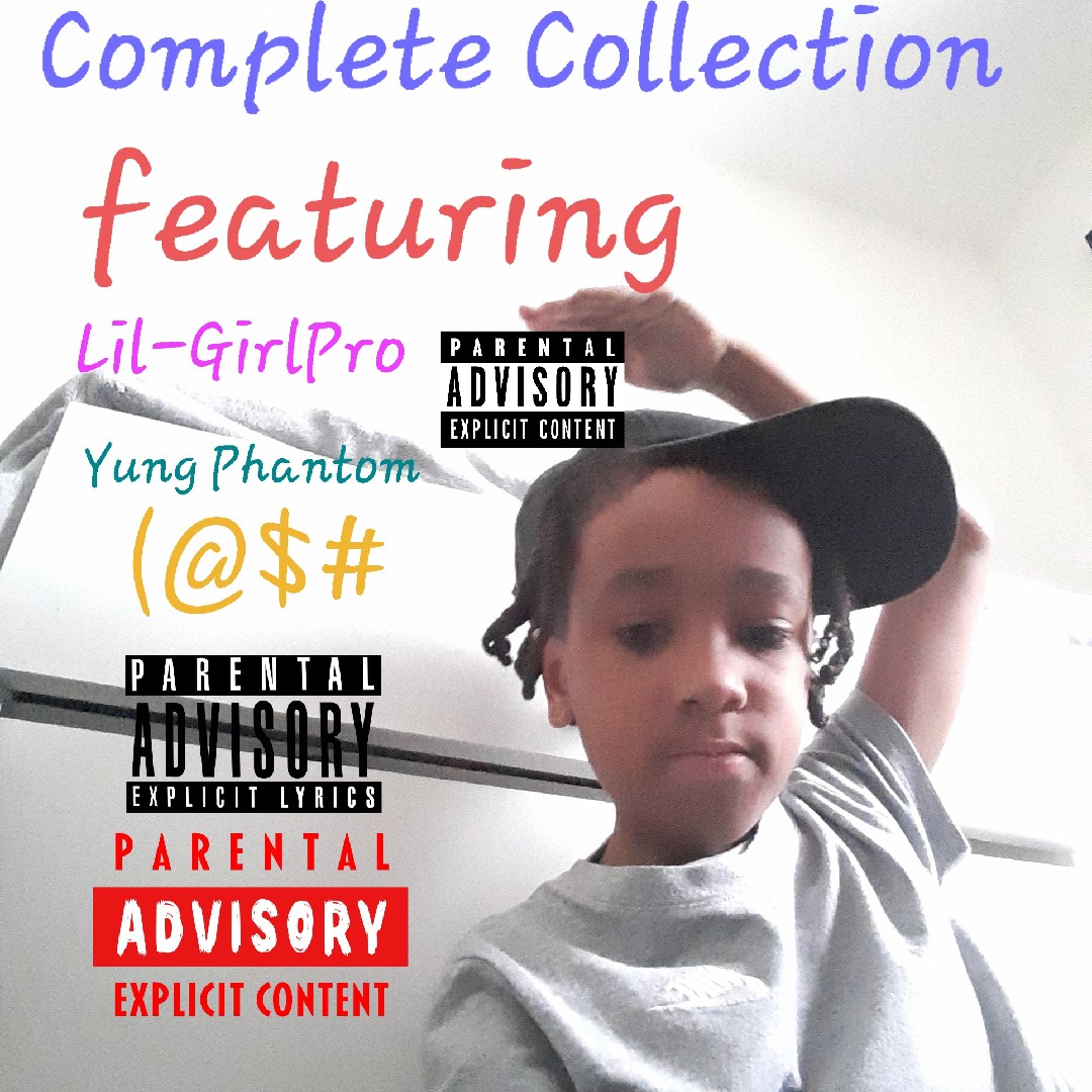 Complete Collection: (@$# Yung Phantom Lil-GirlPro Ayy2Smokey