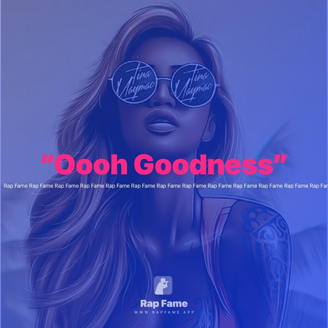 Rap Fame | “Oooh Goodness”